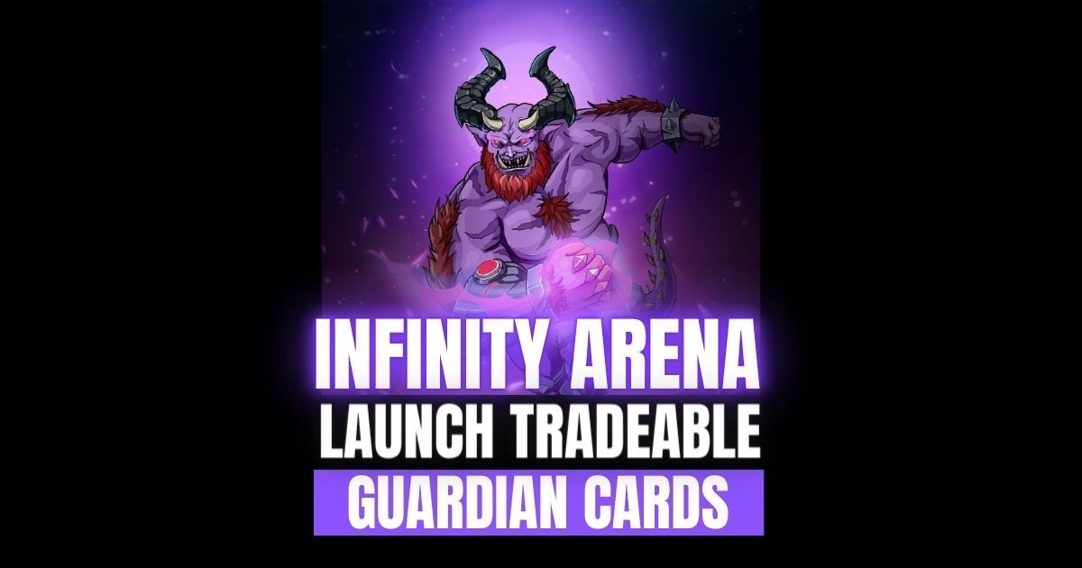 Infinity Arena Launch Tradeable Guardian Cards